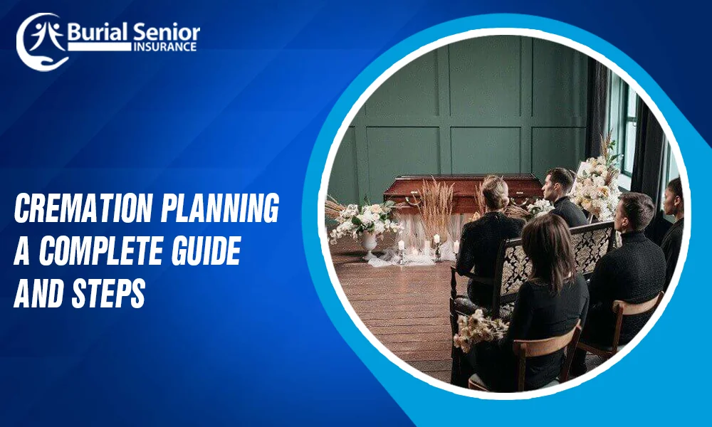 Cremation Planning Complete Guide Burial Senior Insurance