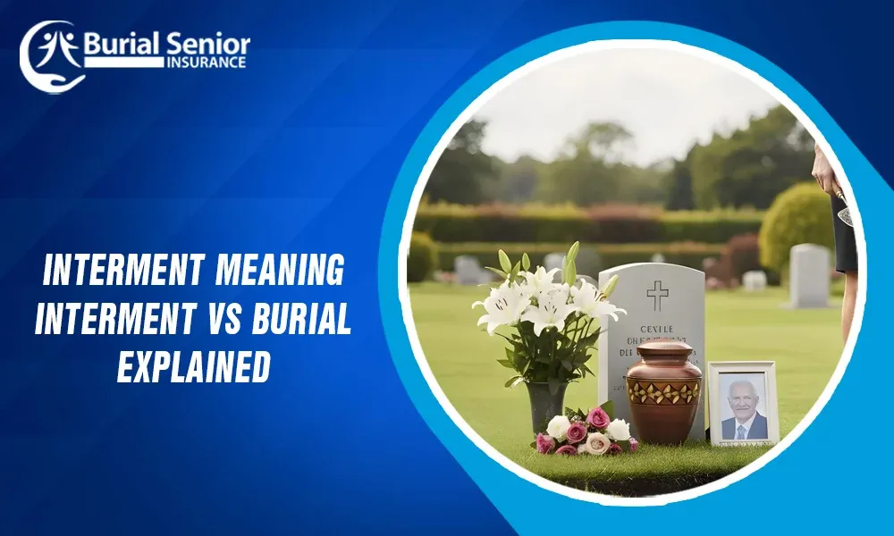 Interment Meaning - Interment vs Burial Explained
