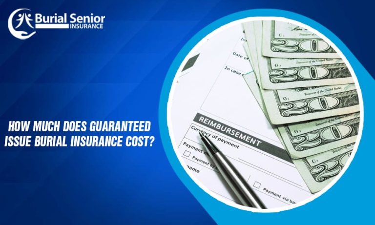 How Much Does Guaranteed Issue Burial Insurance Cost?