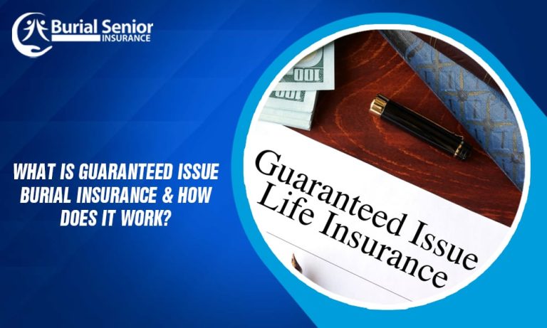 What is Guaranteed Issue Burial Insurance: Complete Guide