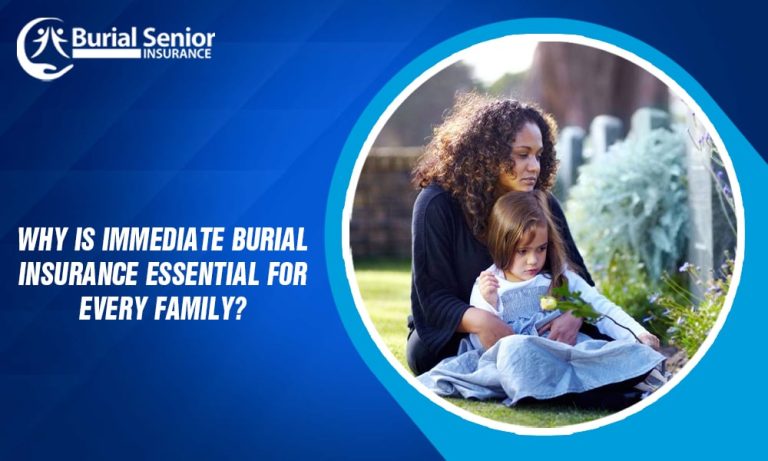 Immediate Burial Insurance Essential for Every Family