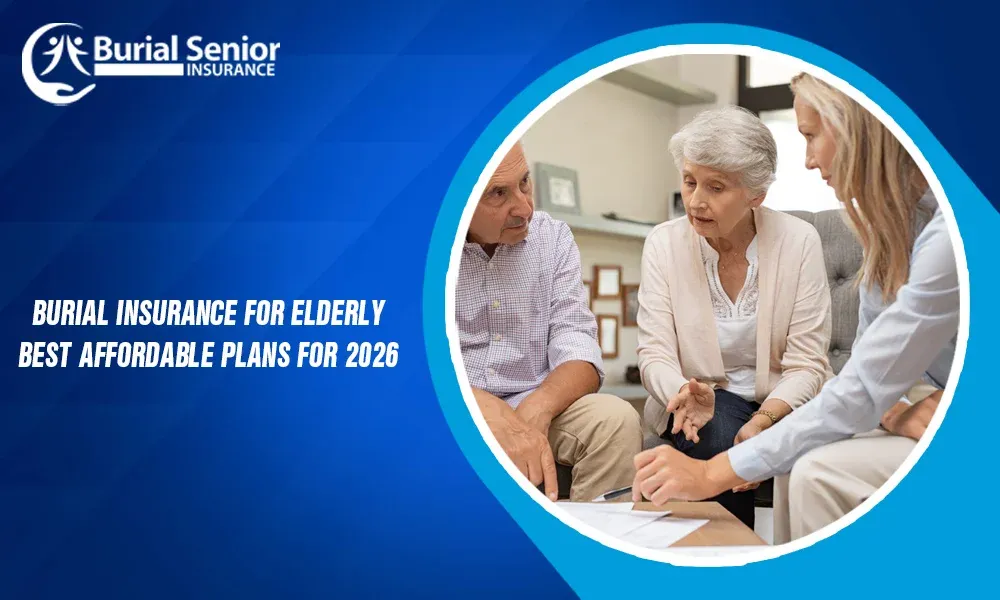 Burial Insurance for Elderly- Best Affordable Plans for 2026