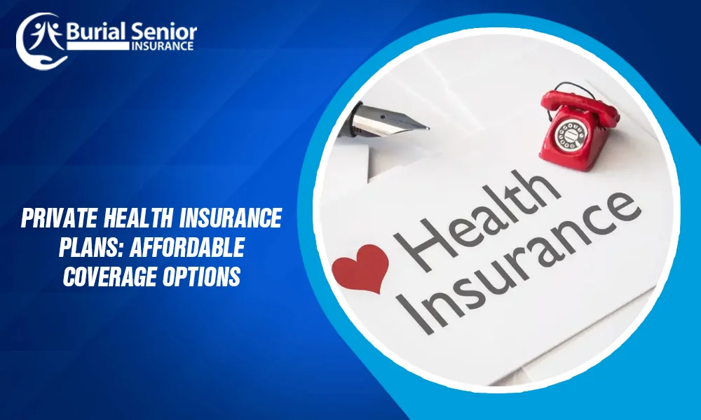 Private Health Insurance Plans: Affordable Coverage Options