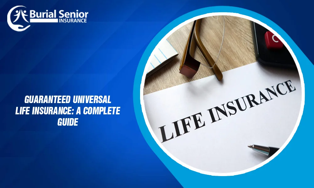 Guaranteed Universal Life Insurance: Pros, Cons & Costs