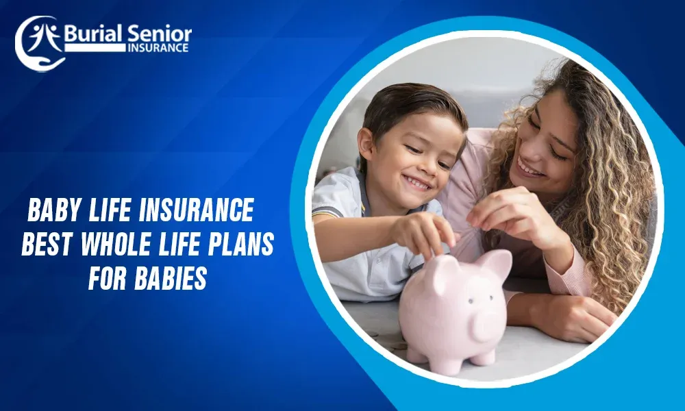 Baby Life Insurance - Best Whole Life Plans for Babies
